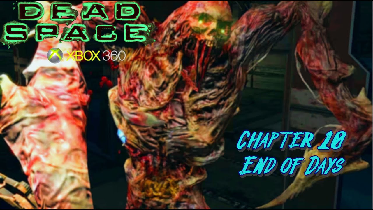 Dead Space (2008) - Xbox 360 - Chapter 10: End of Days - YouTube