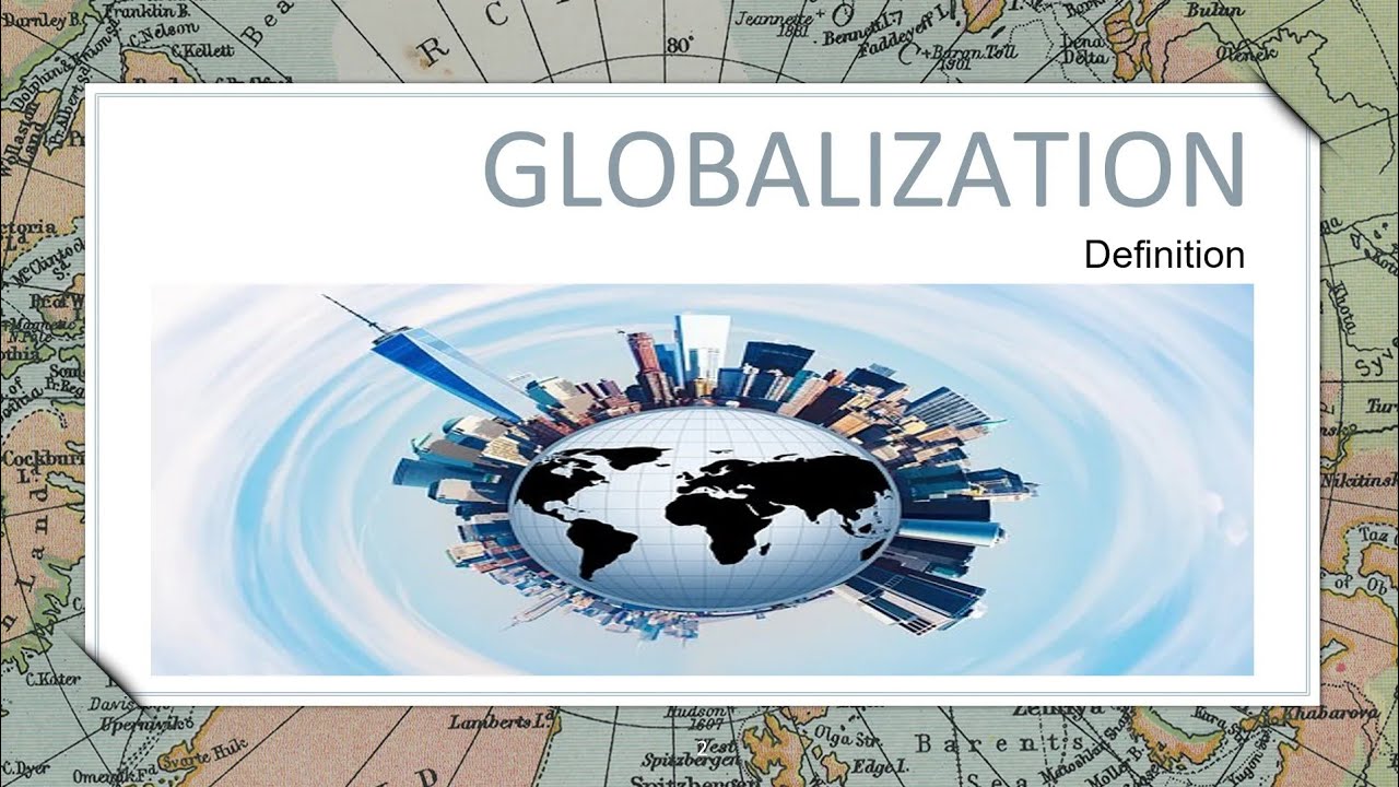 WHAT IS GLOBALIZATION? #Definition - YouTube