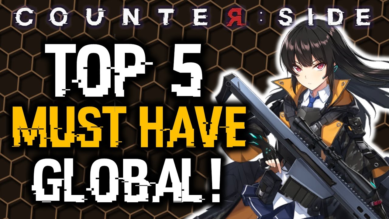 TOP 5 MUST HAVE CHARACTERS FOR NEW PLAYERS! | Counter:Side Global - YouTube