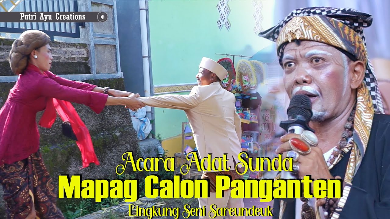 Acara Adat Sunda Mapag Calon Panganten, Lingkung Seni Sareundeuk ...