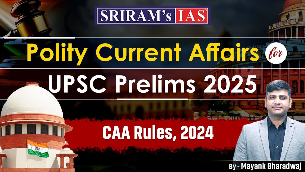 Polity Current Affairs for UPSC Prelims 2025 | Citizenship Amendment ...