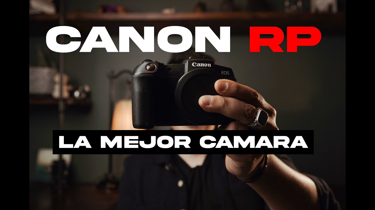 CANON RP AÚN ES BUENA OPCIÓN - YouTube