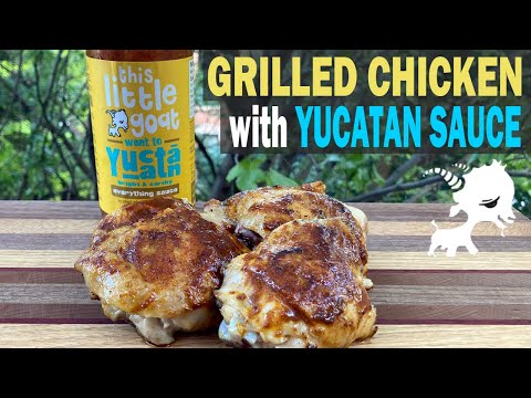 YUCATAN GRILLED CHICKEN THIGHS | This Little Goat Went to Yucatan Sauce | Weber Q Recipe