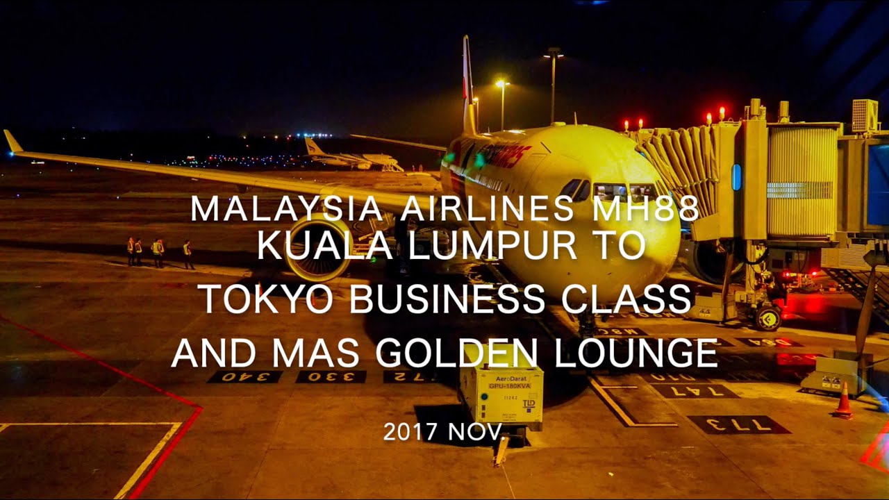 【Flight Report】2017 Nov Malaysia Airlines MH88 Kuala Lumpur to TOKYO ...