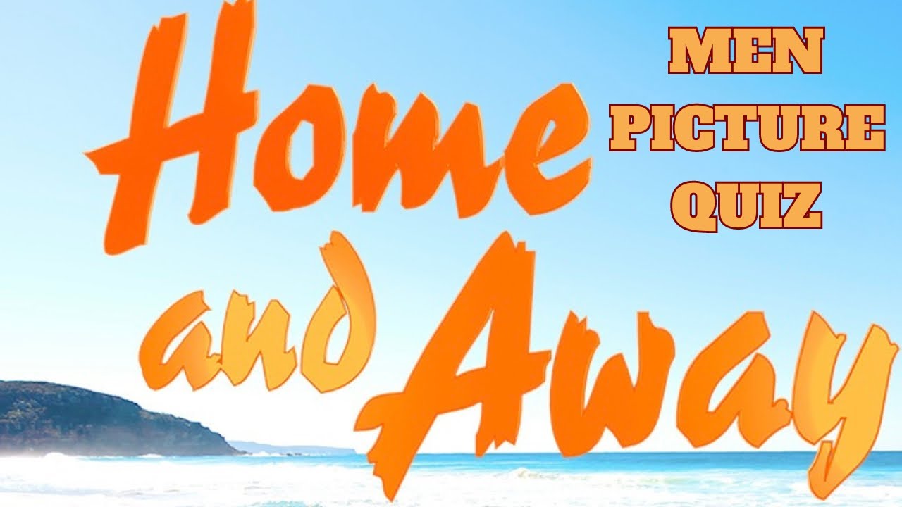 HOME AND AWAY MEN PICTURE QUIZ - How many characters can you name ...
