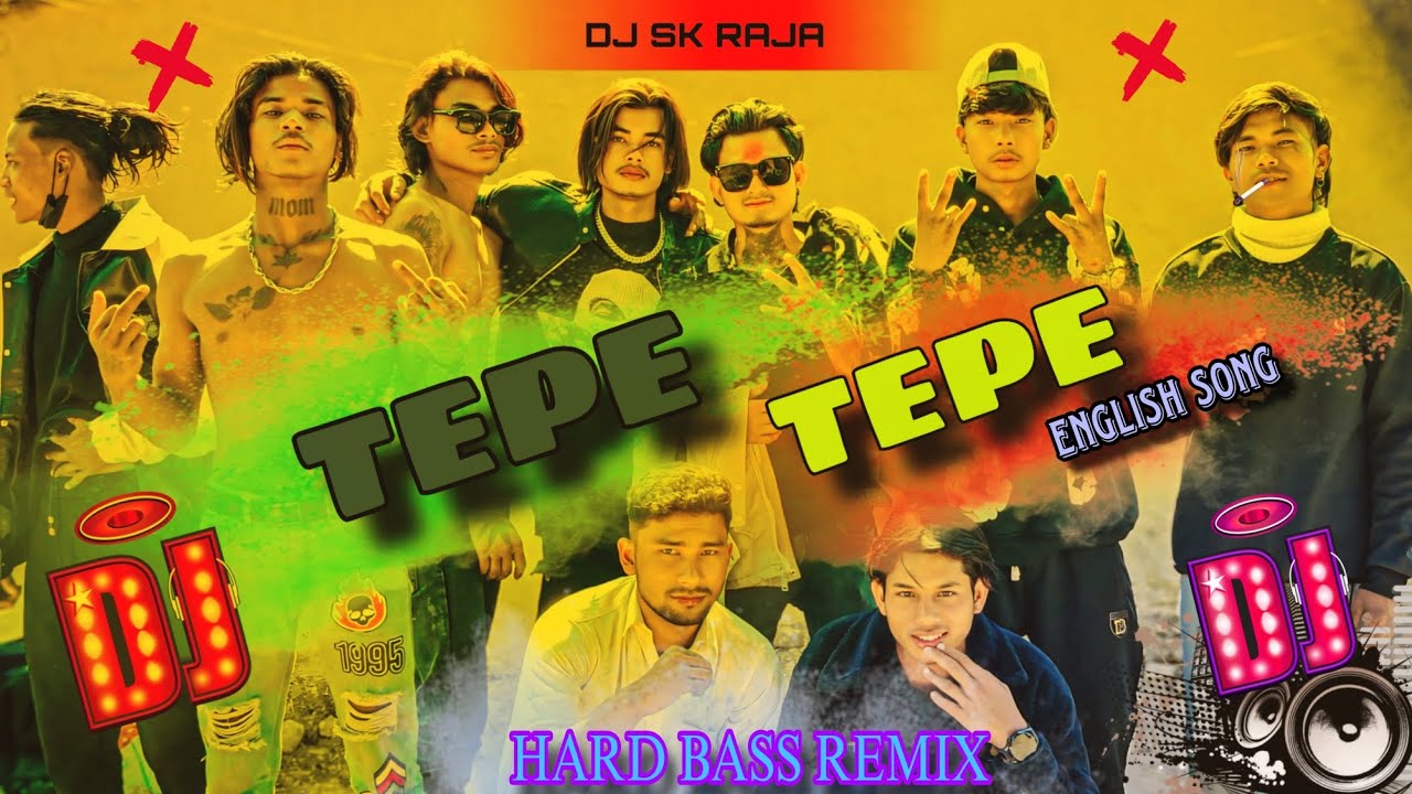 Tepe~TePe~new~TRENDING~ENGLISH~ SONG~HARD~BASS~REMIX~DJ~SK~RAJA DJ~MIX ...