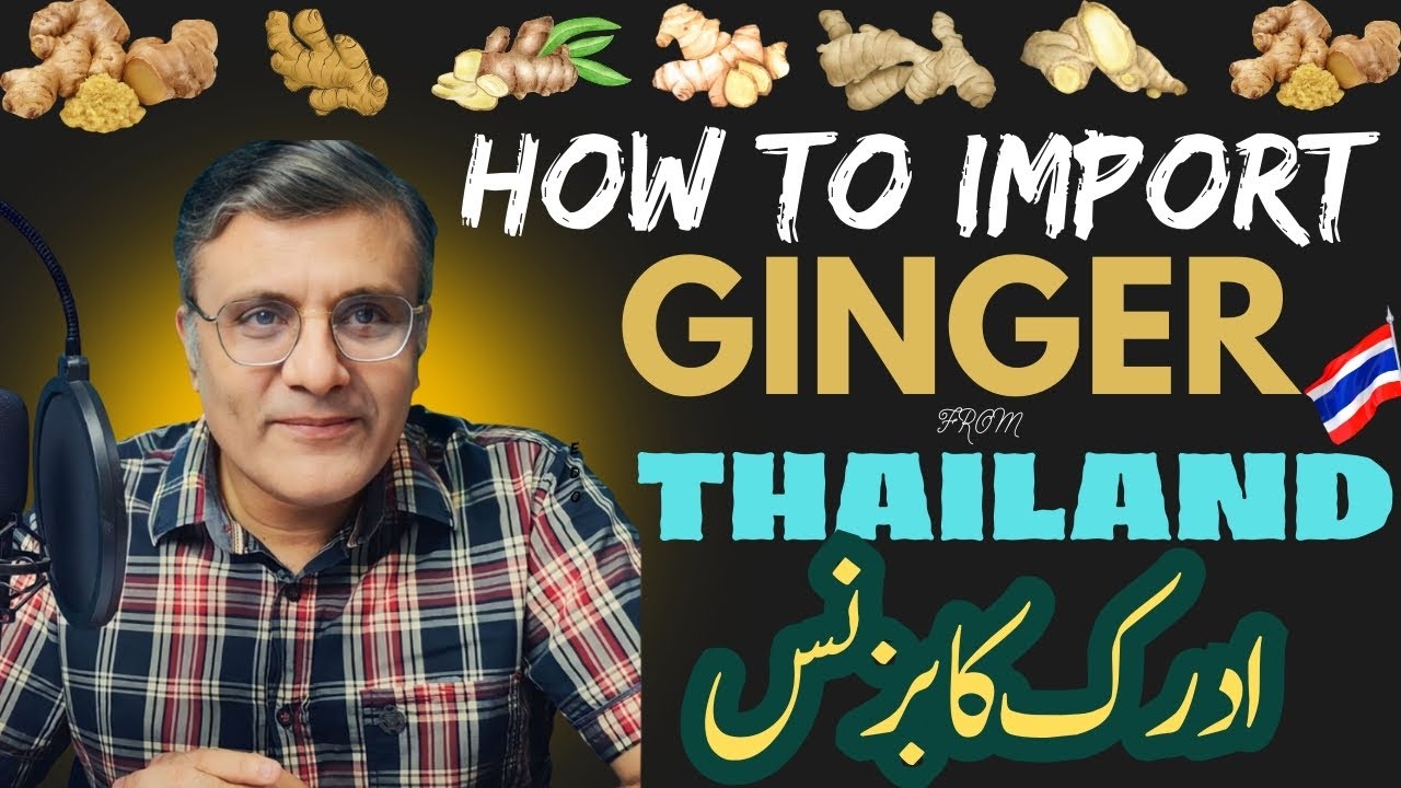 How to Import Fresh Ginger from Thailand : Adrak ka Business - YouTube
