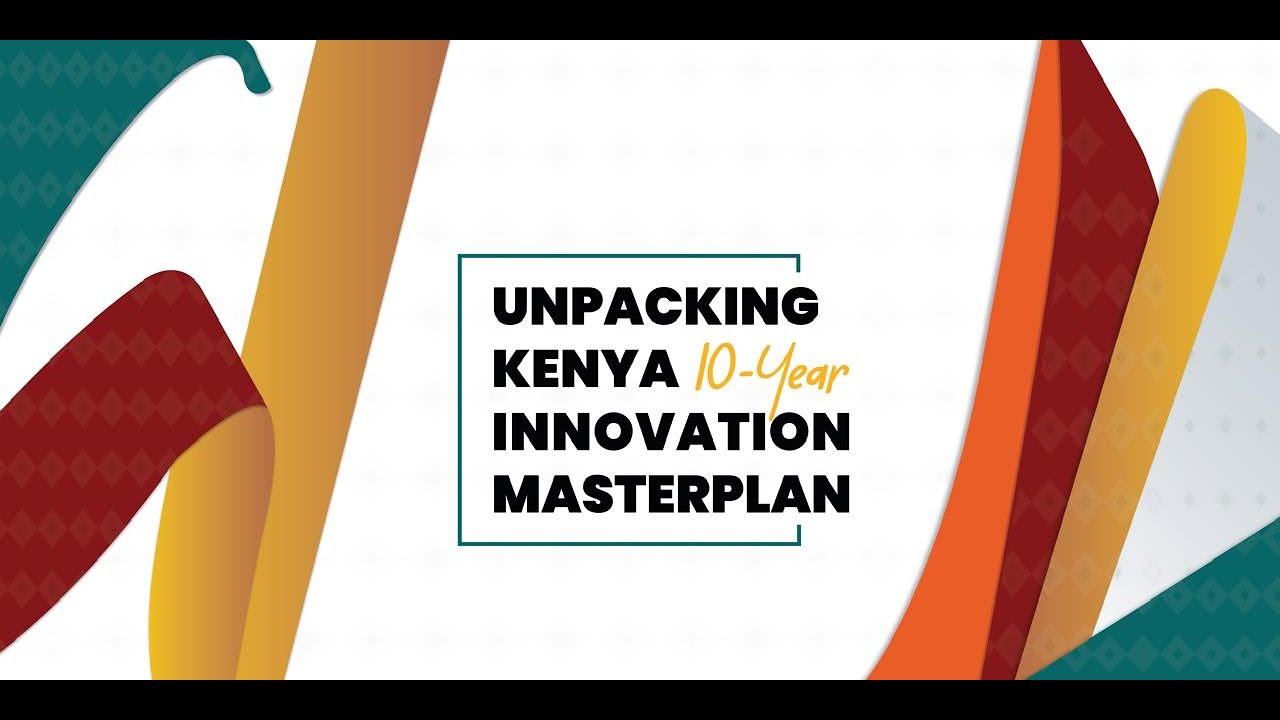 Unpacking Kenya' s 10-Year Innovation Masterplan - YouTube