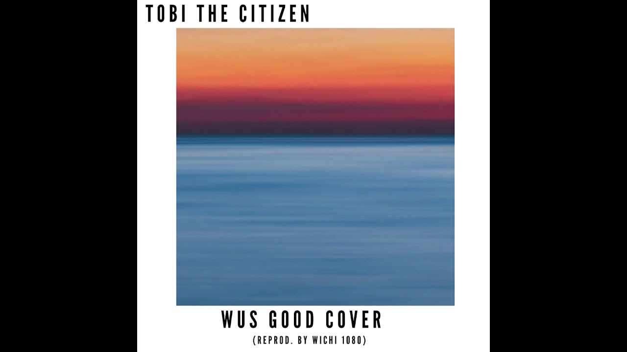 Wus Good Cover (ReProd. By Wichi 1080) - YouTube