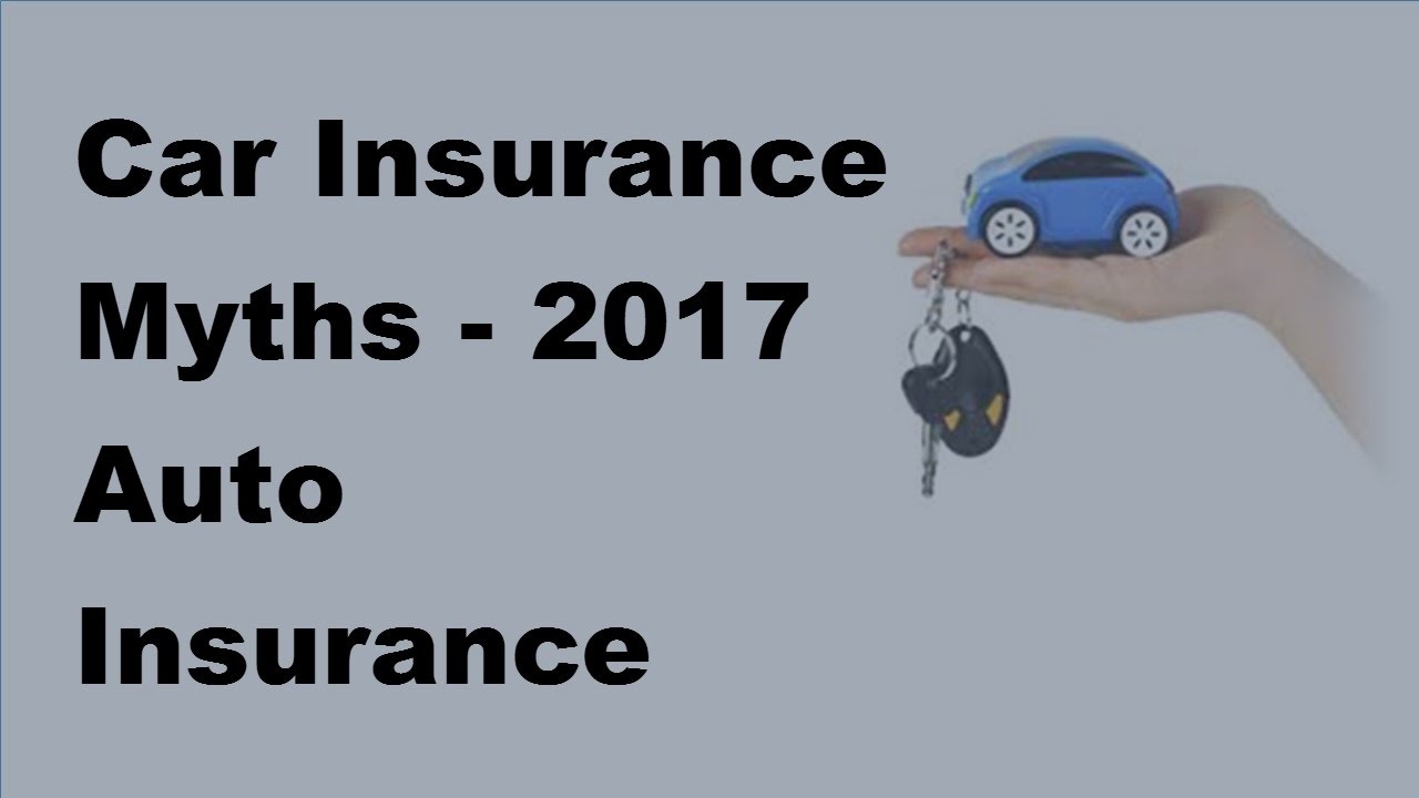 Car Insurance Myths - 2017 Auto Insurance Facts - YouTube
