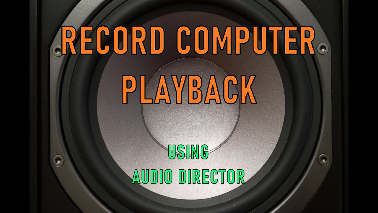 🎼 How to Record Computer Playback | AudioDirector 11(365) Tutorial ...