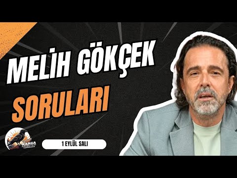 MELİH GÖKÇEK SORULARI | KARGA KAHVALTISINI YAPMADAN | 1 EYLÜL SALI | TİMUR SOYKAN