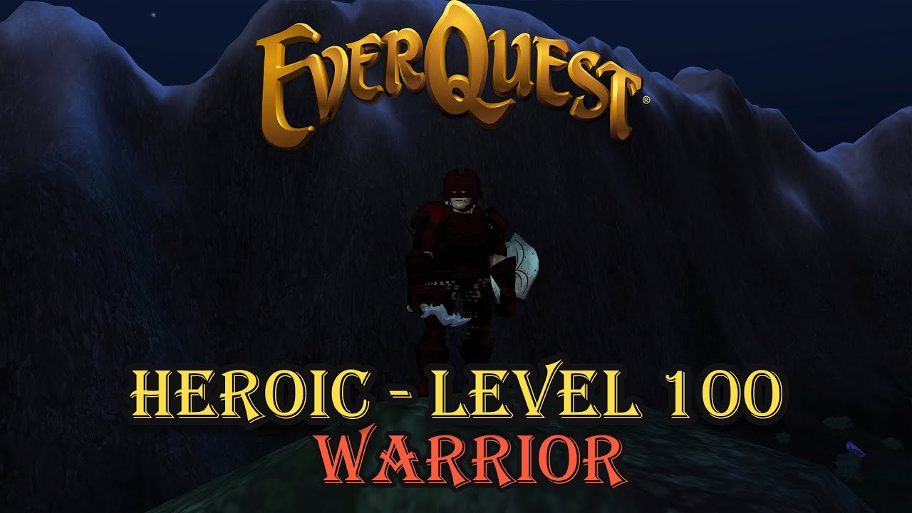 Everquest - Heroic - Level 100 - Warrior - Getting Started Guide - YouTube
