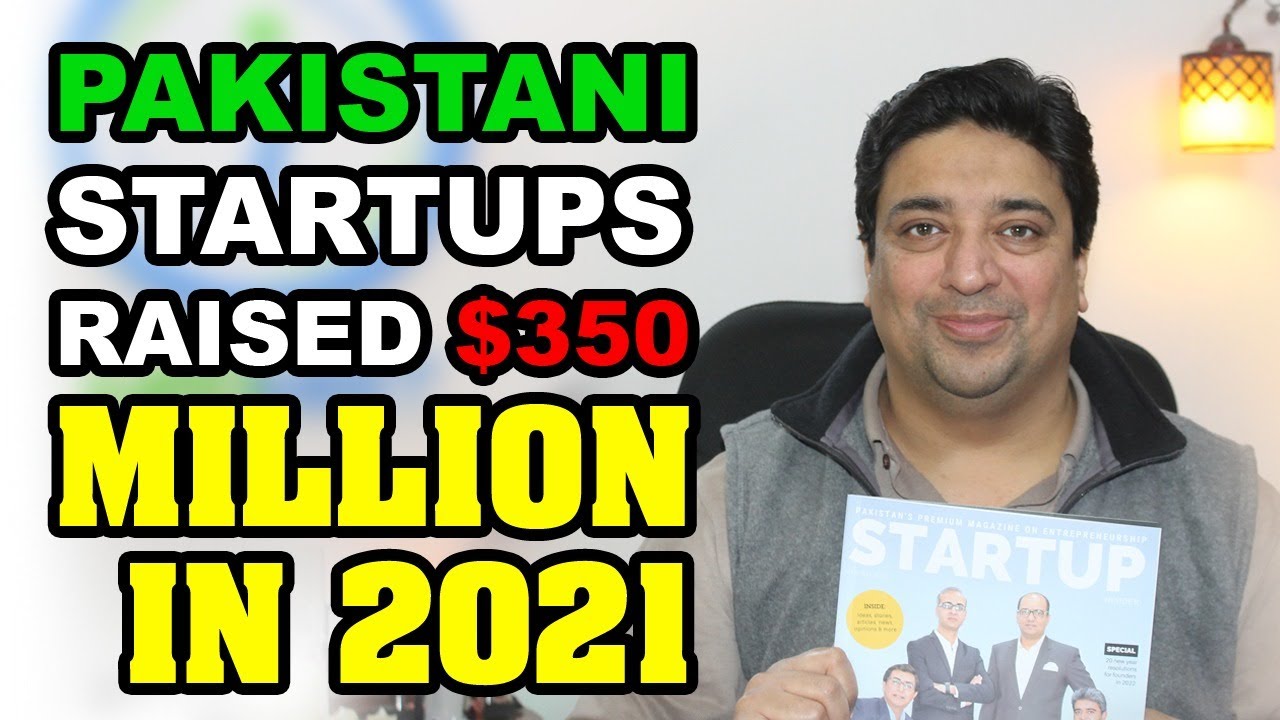 Pakistani Startups raised $350 Million in 2021 | Are you a startup ...