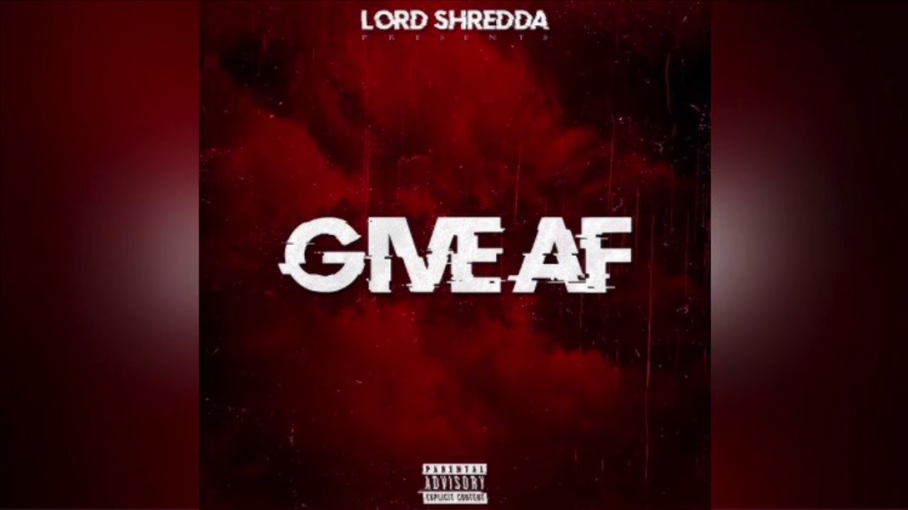 LORD Shredda - Give Af - YouTube Music