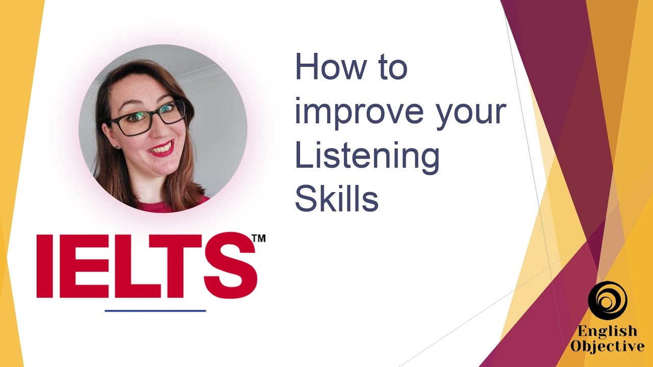 How to improve my Listening skills for IELTS - YouTube