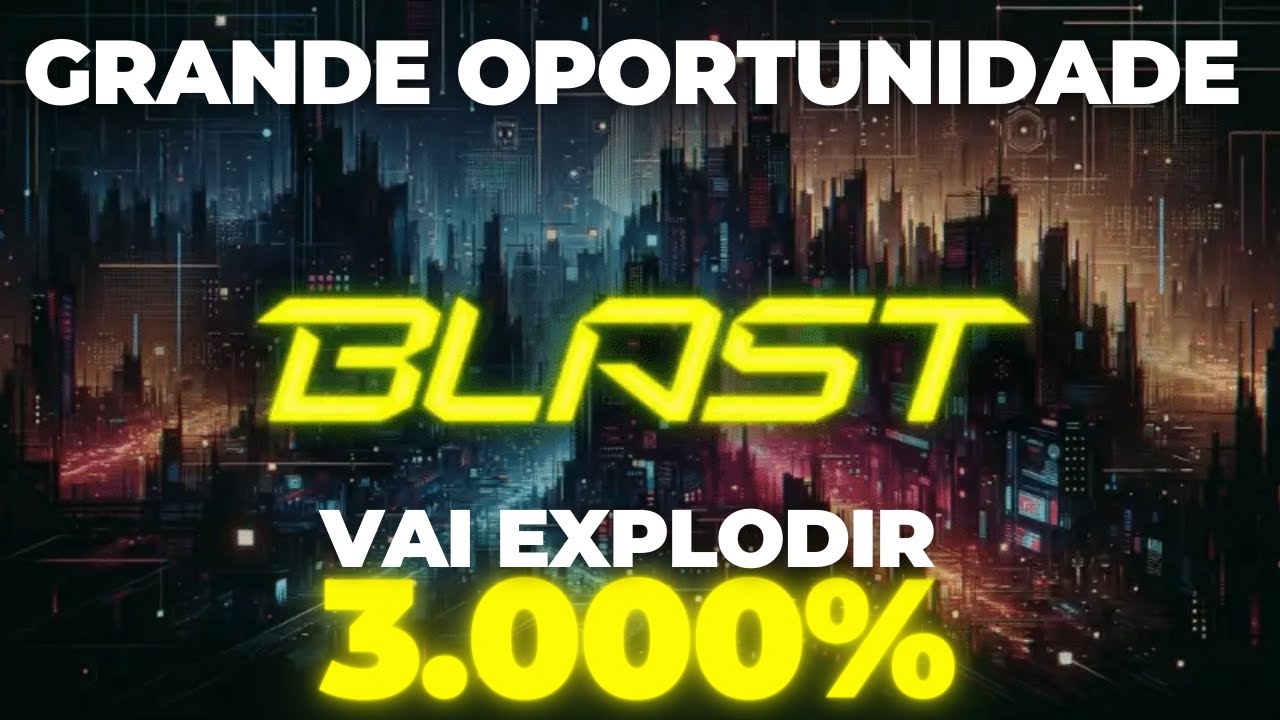 BLAST - BLOCKCHAIN LAYER 2 COM POTENCIAL EXPLOSIVO - PODE SUBIR MAIS DE ...