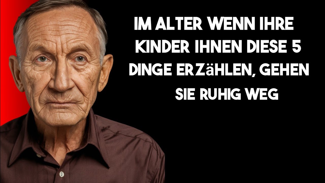 Im Alter – Wenn deine Kinder dir diese 5 Dinge sagen, verlasse sie ...