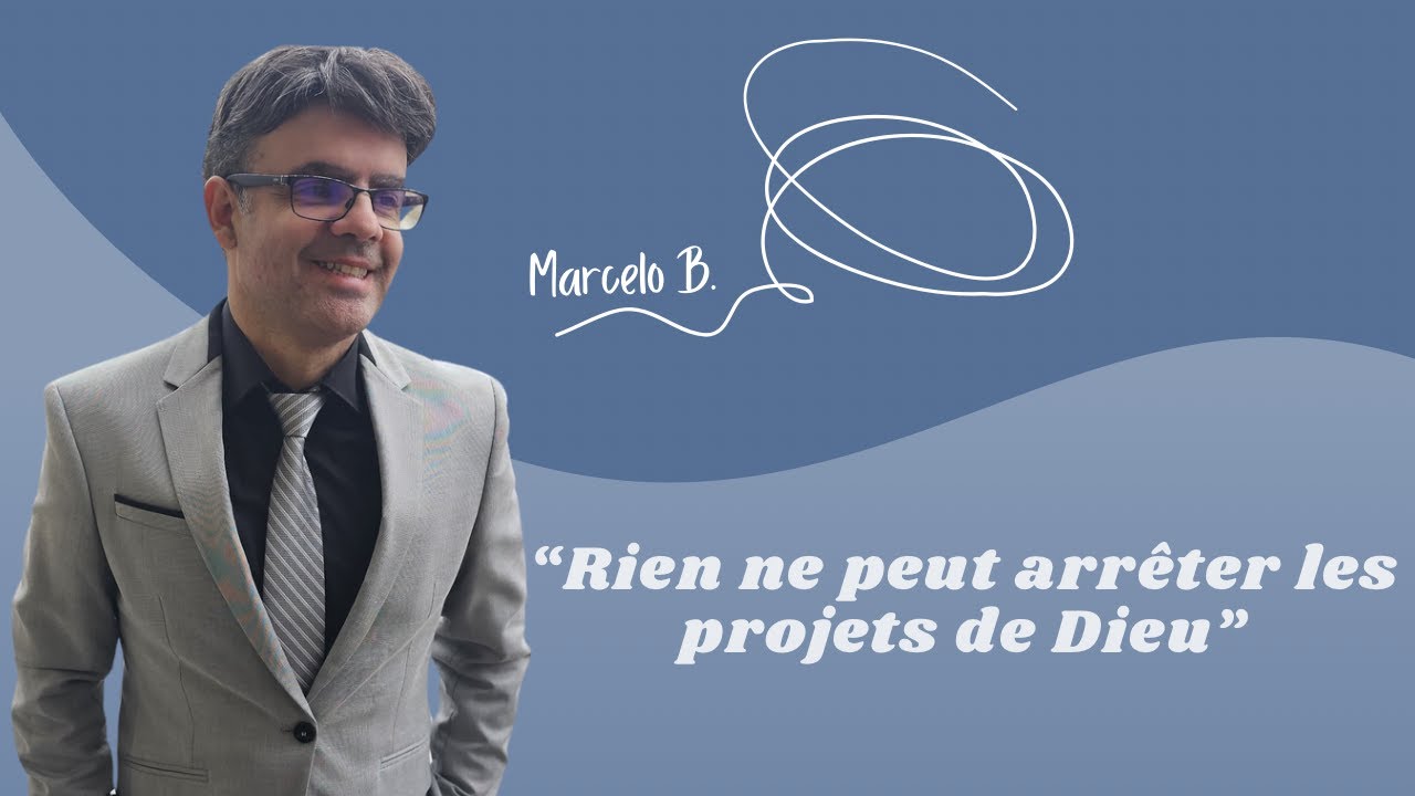 Culte du 02/02/2025 - Marcelo B. - Rien ne peut arrêter les projets de ...