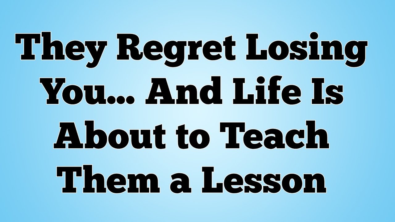 👉They Regret Losing You… And Life Is About to Teach Them a Lesson - YouTube