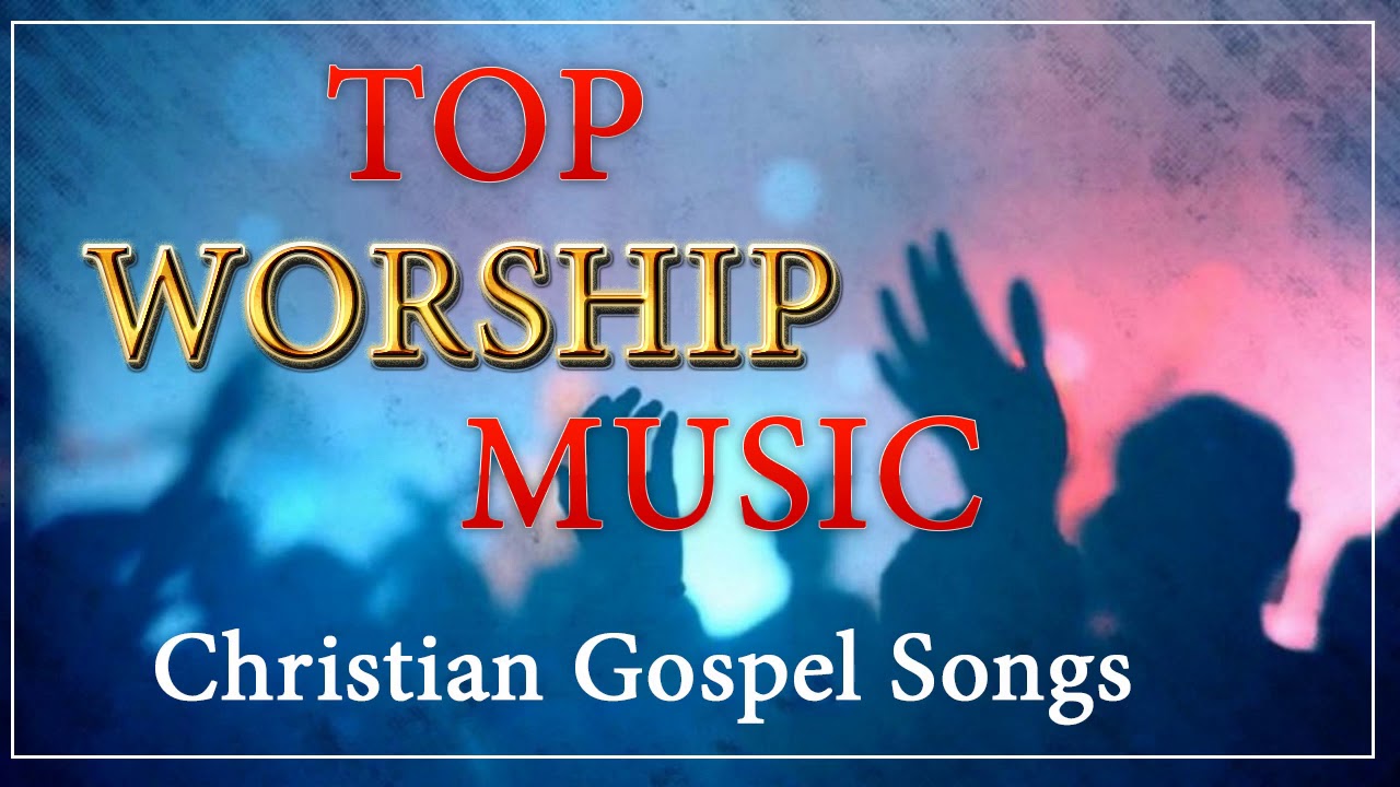 Best 100 English Praise & Worship Songs All Time - Beautiful Worship ...