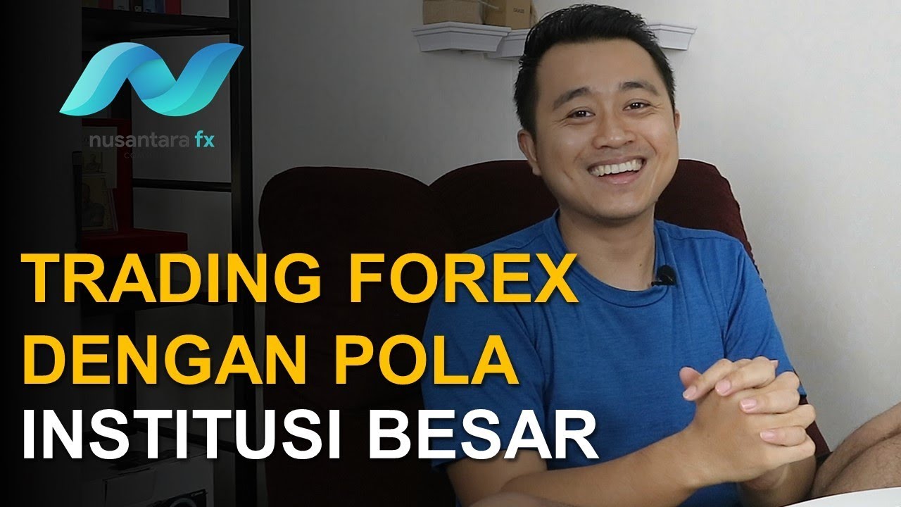 TRADING FOREX DENGAN POLA INSTITUSI BESAR - YouTube