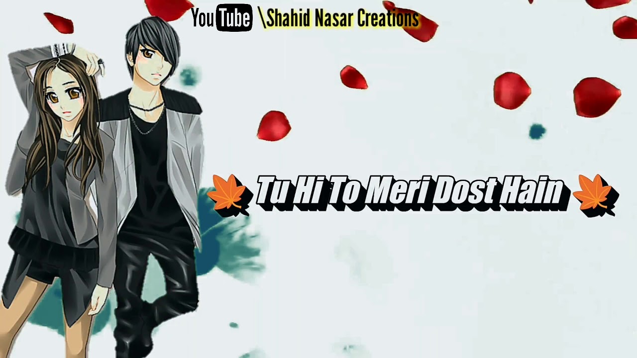 Tu Hi To Meri Dost Hai (2nd) | Whatsapp Status - YouTube