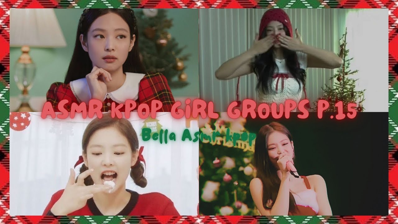 Asmr Kpop Girl Groups p.15🎄🎅 ️💚 - YouTube