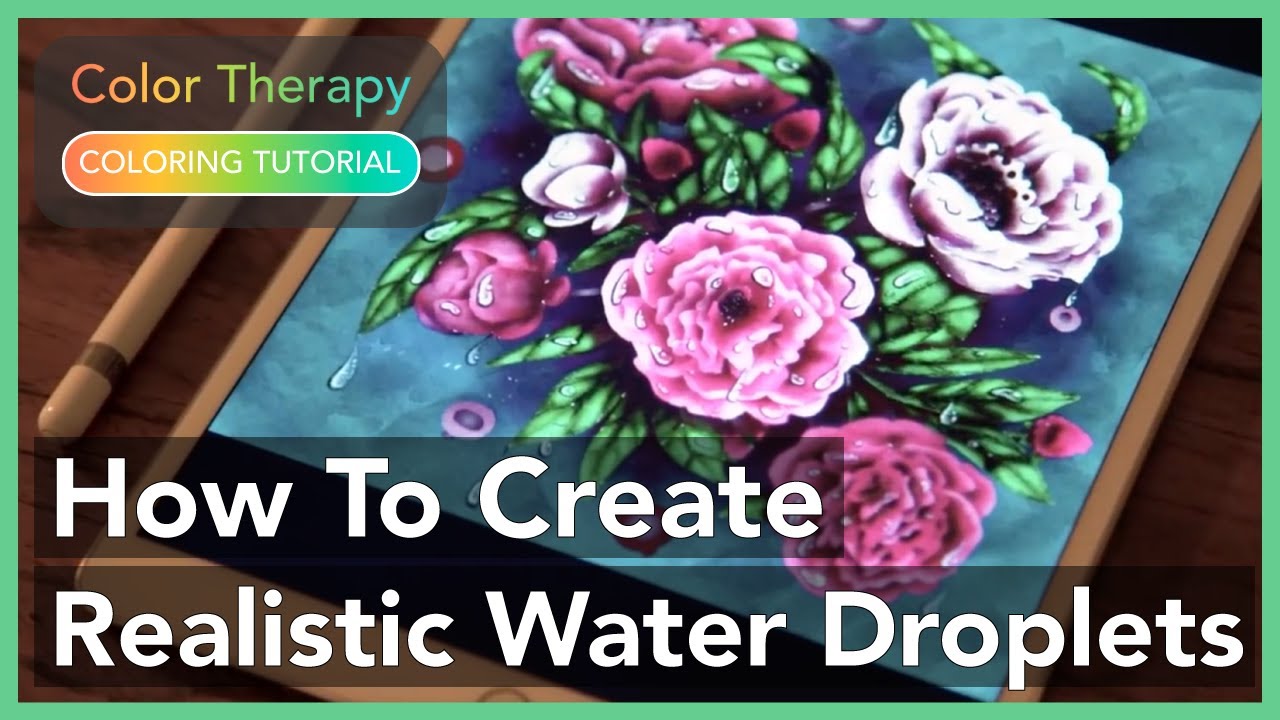 Coloring Tutorial: How to Create Realistic Water Droplets with Color ...