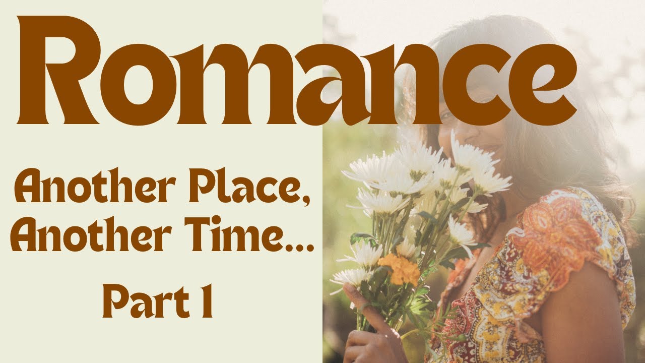 Another Place, Another Time... Romantic Story || Part 1 - YouTube