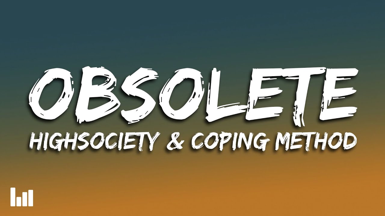 HIGHSOCIETY & Coping Method - OBS0LETE (Lyrics) - YouTube