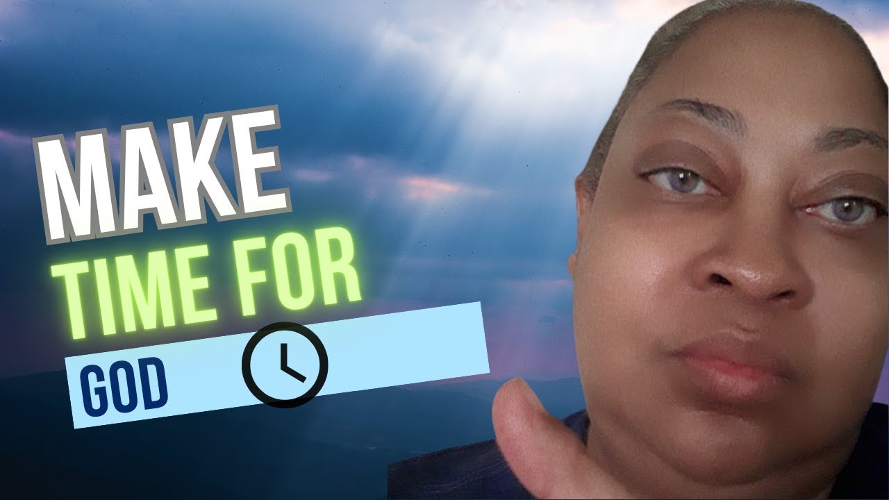 🛑 Are You Making Time For God? 🛑 - YouTube