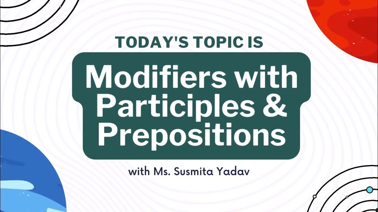 Mastering Modifiers: Participles & Prepositions in English Grammar [2023] - YouTube