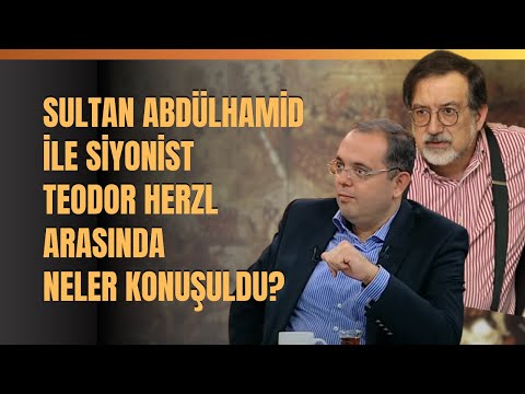Sultan Abdülhamid İle Siyonist Teodor Herzl Arasında Neler Konuşuldu?