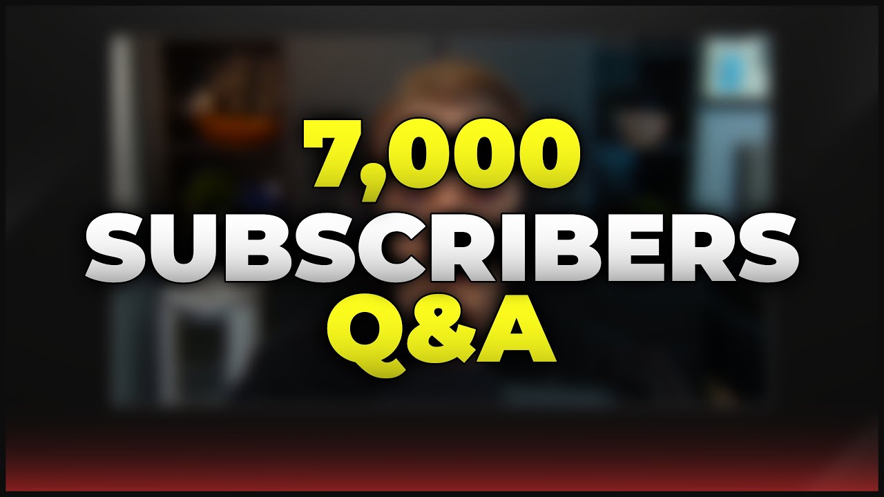 7,000 Subscribers Q&A + Channel Updates - YouTube