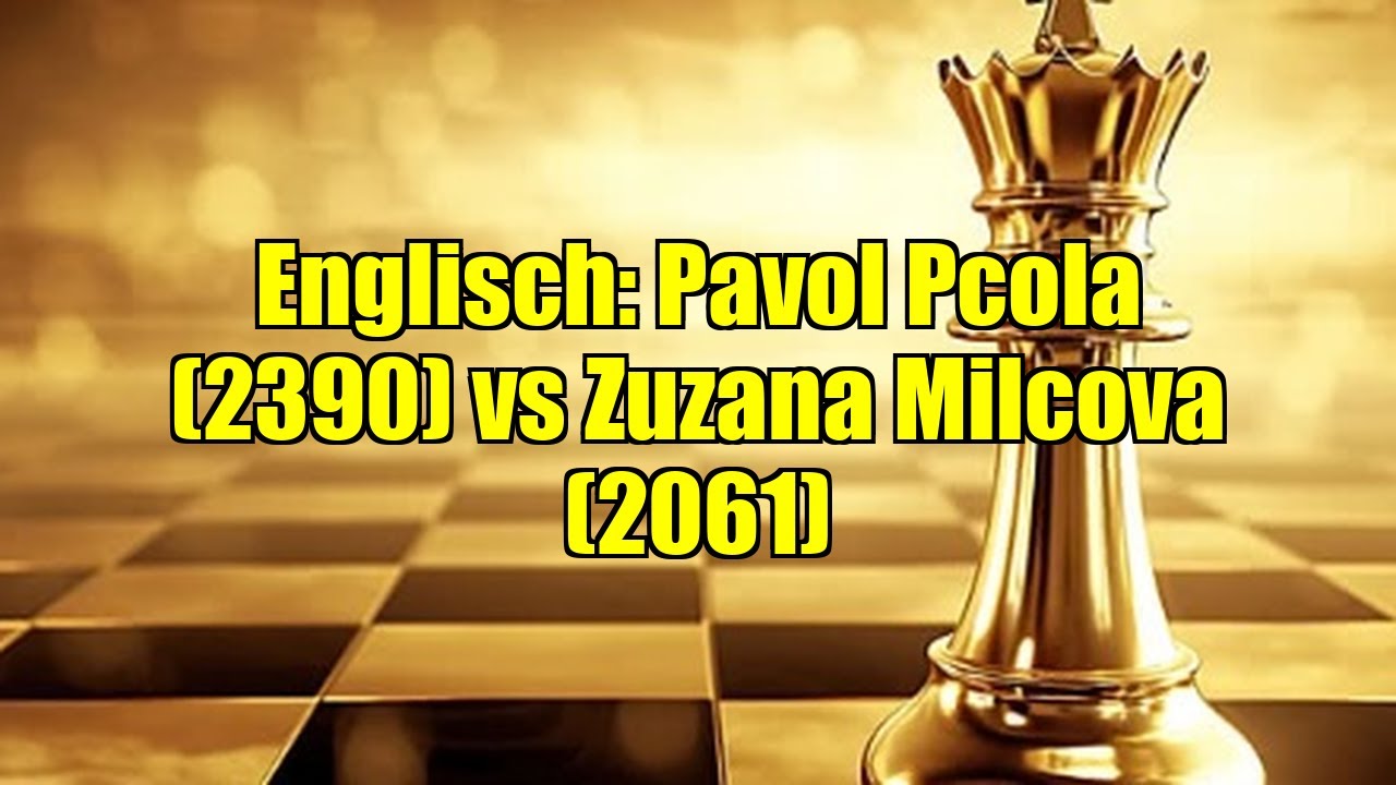 Englisch: Pavol Pcola (2390) vs Zuzana Milcova (2061) - YouTube