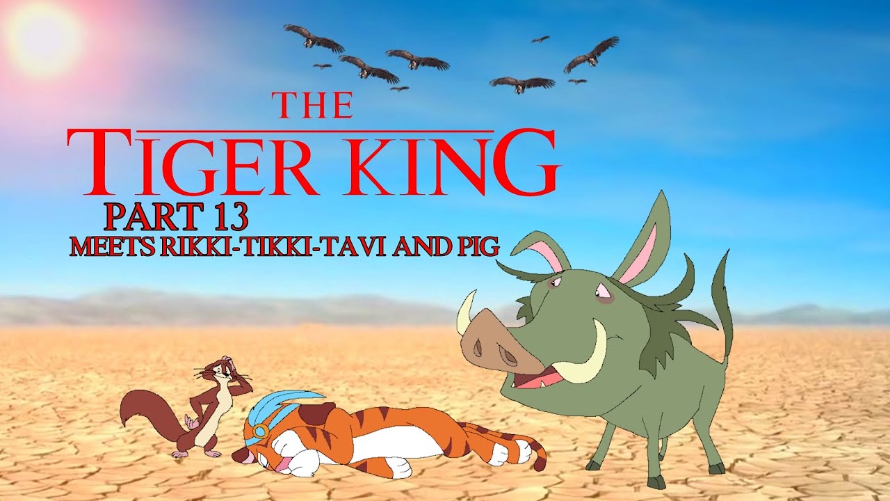 "The Tiger King (1994)" Part 13 - Meets Rikki-Tikki-Tavi and Pig - YouTube