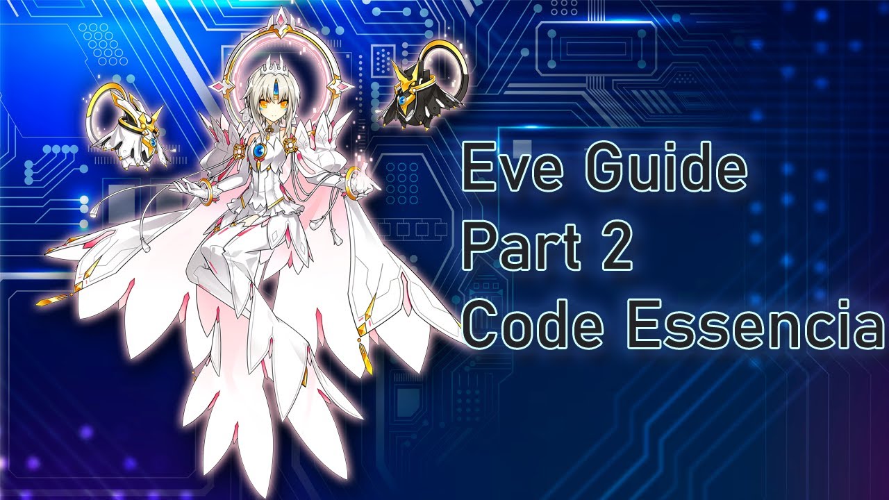 [엘소드/Elsword] Eve Class Guide Part 2 [ Code Essencia ] - YouTube
