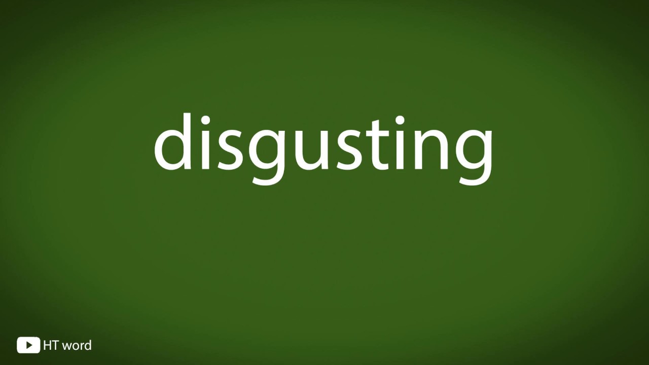 How To Pronounce Disgusting YouTube how-to-pronounce-disgusting-youtube