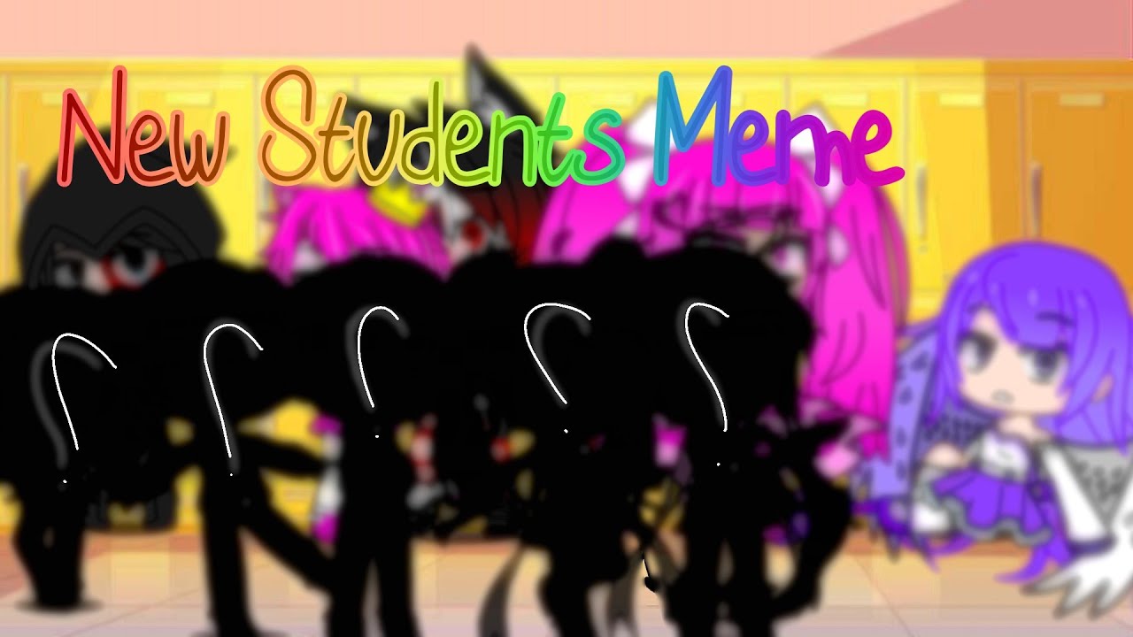 New Students Meme • ft. Gacha stereotypes - YouTube