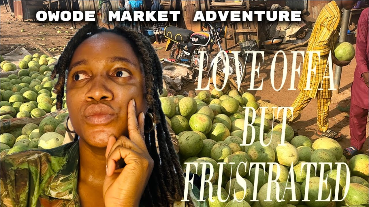 WHY I LOVE OFFA BUT GET FRUSTRATED: A DAY AT OWODE MARKET & MY PLEA TO ...