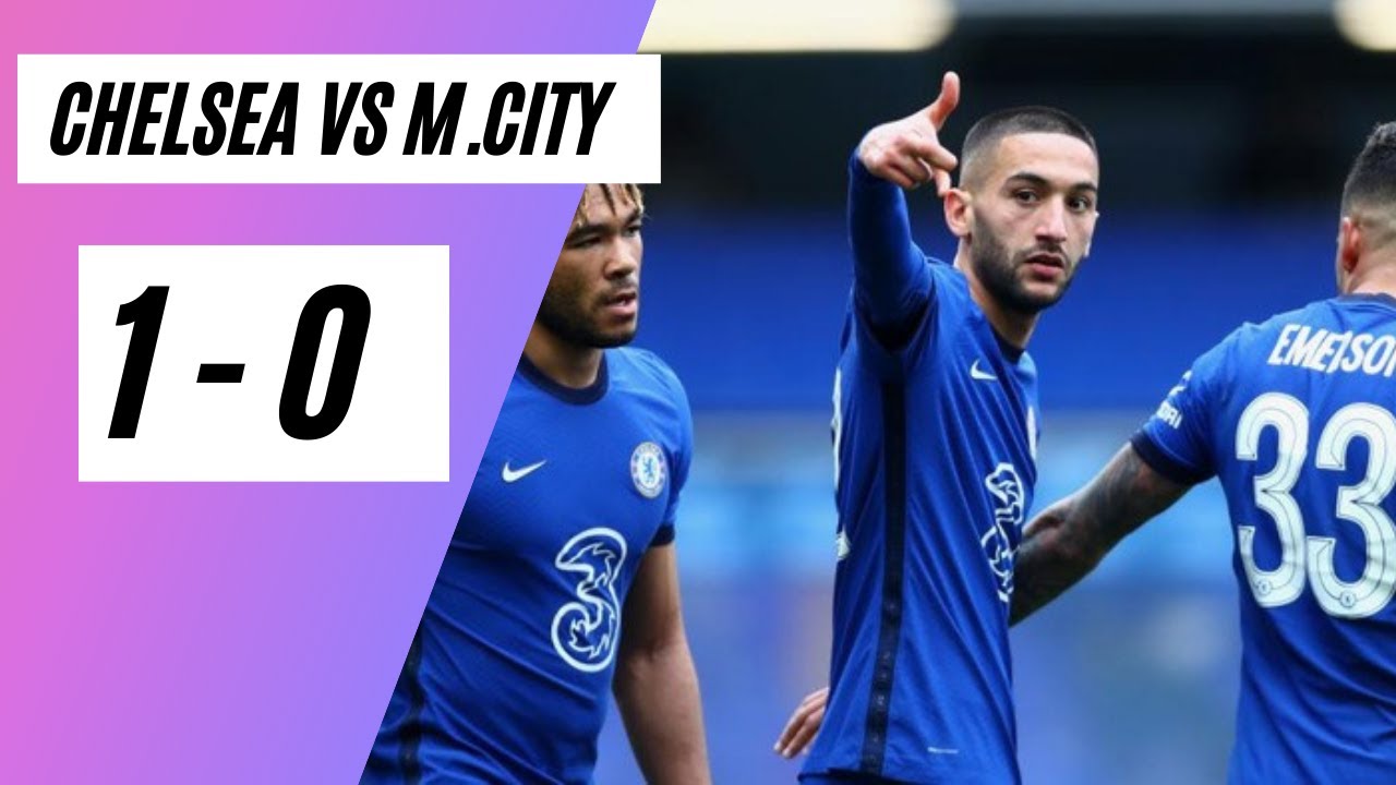Chelsea vs Man. City Highlight and All Goals ( 1-0) 2021 HD - YouTube
