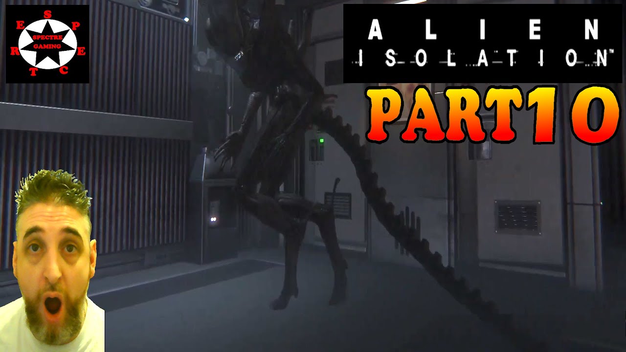 Things Went BAD | Alien Isolation - part 10 Nightmare - YouTube