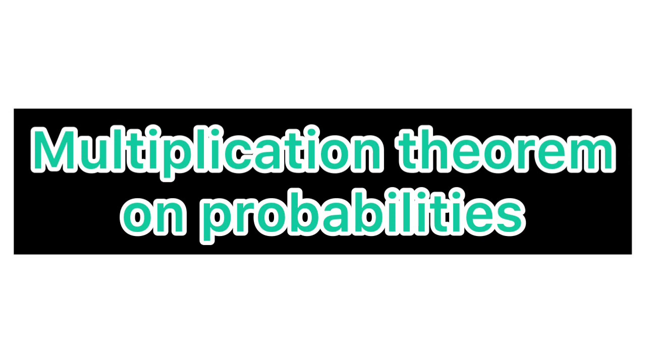 Multiplication theorem on probabilities - YouTube