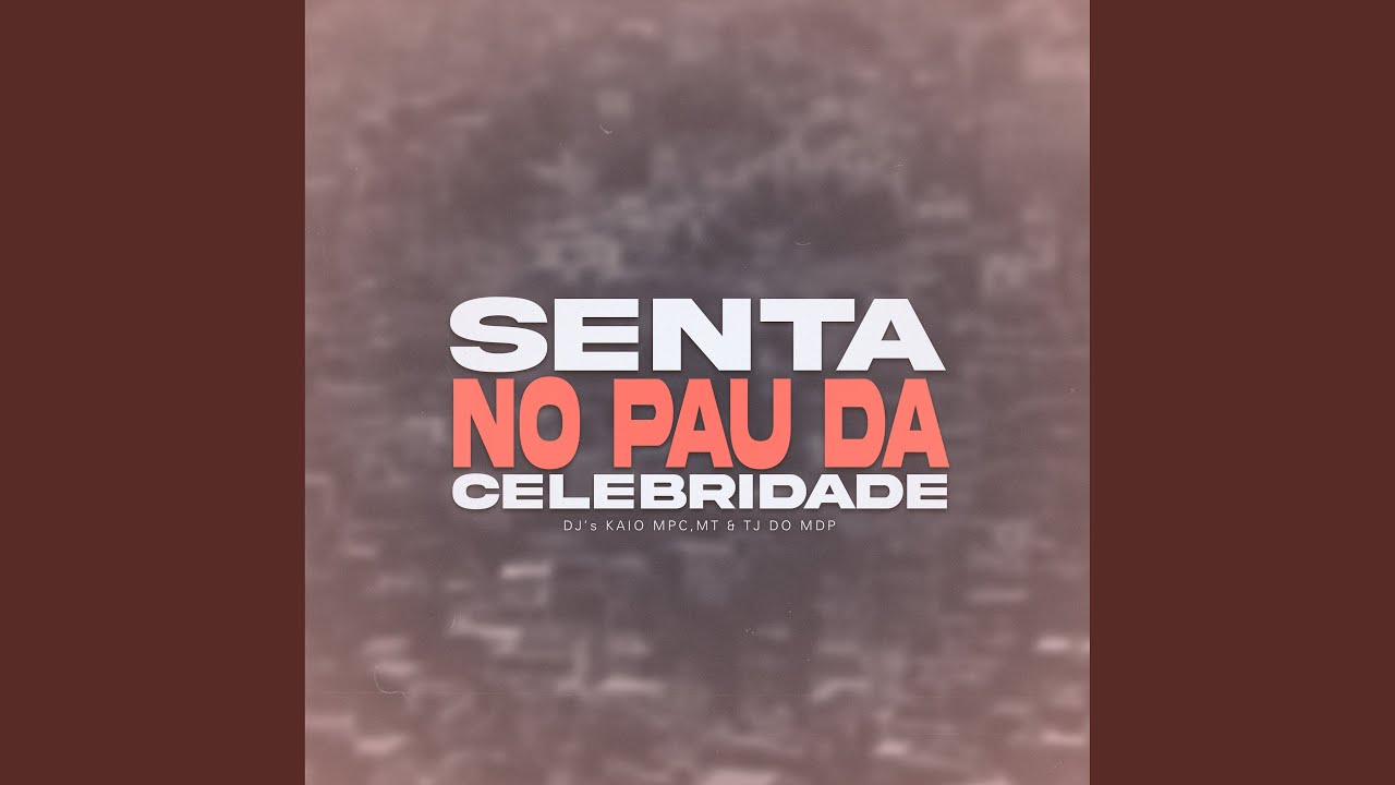 Senta No Pau Da Celebridade Youtube