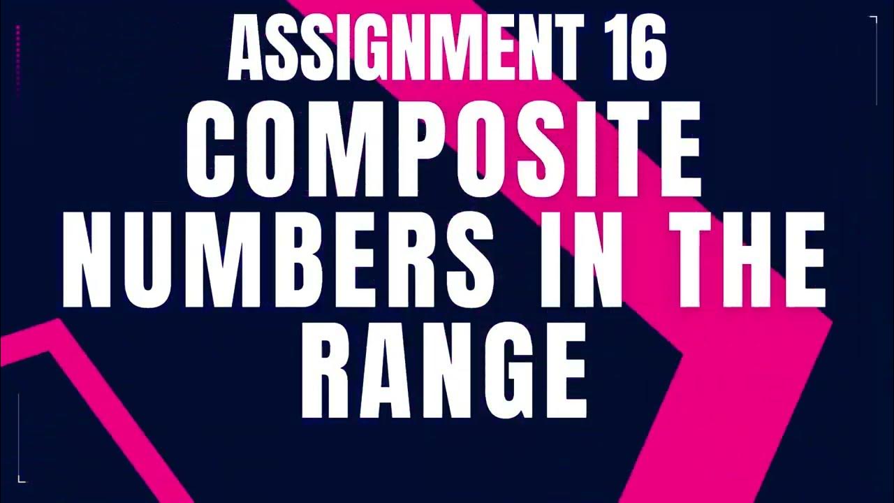 Composite Numbers In The Range Assignment 16 Python Coding Tips Tricks Nxtwave Ccbp 4 0