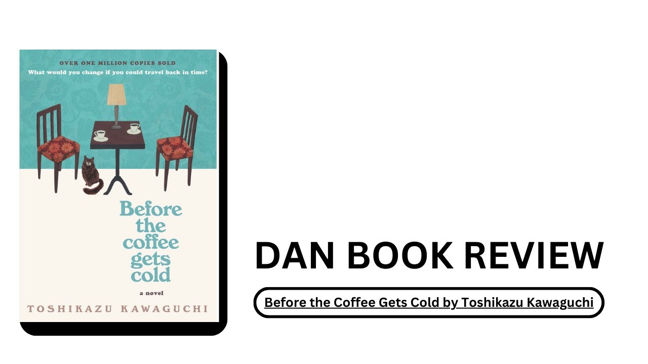 [Dan Book Review] Before The Coffee Gets Cold/Funiculi Funicula by ...