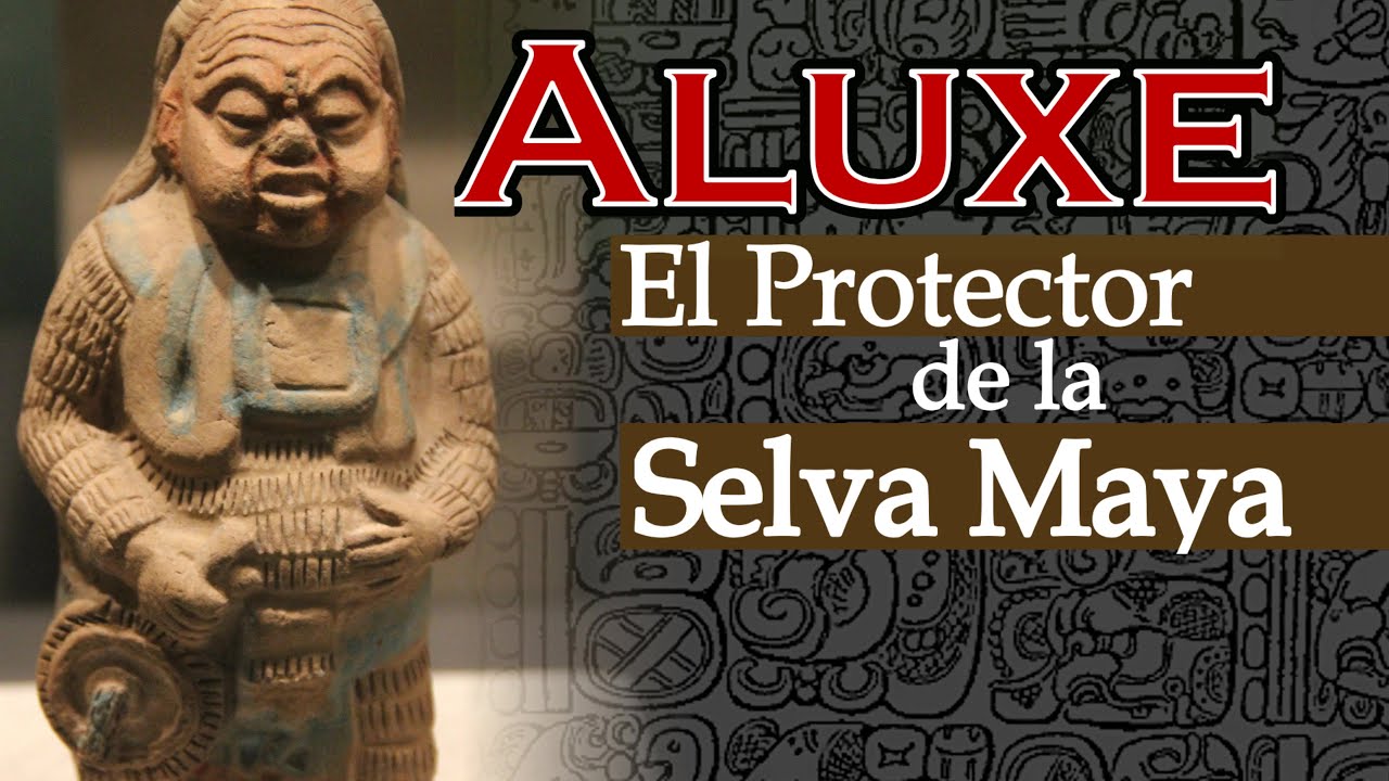 ALUXES, Los protectores de la Selva Maya. - YouTube