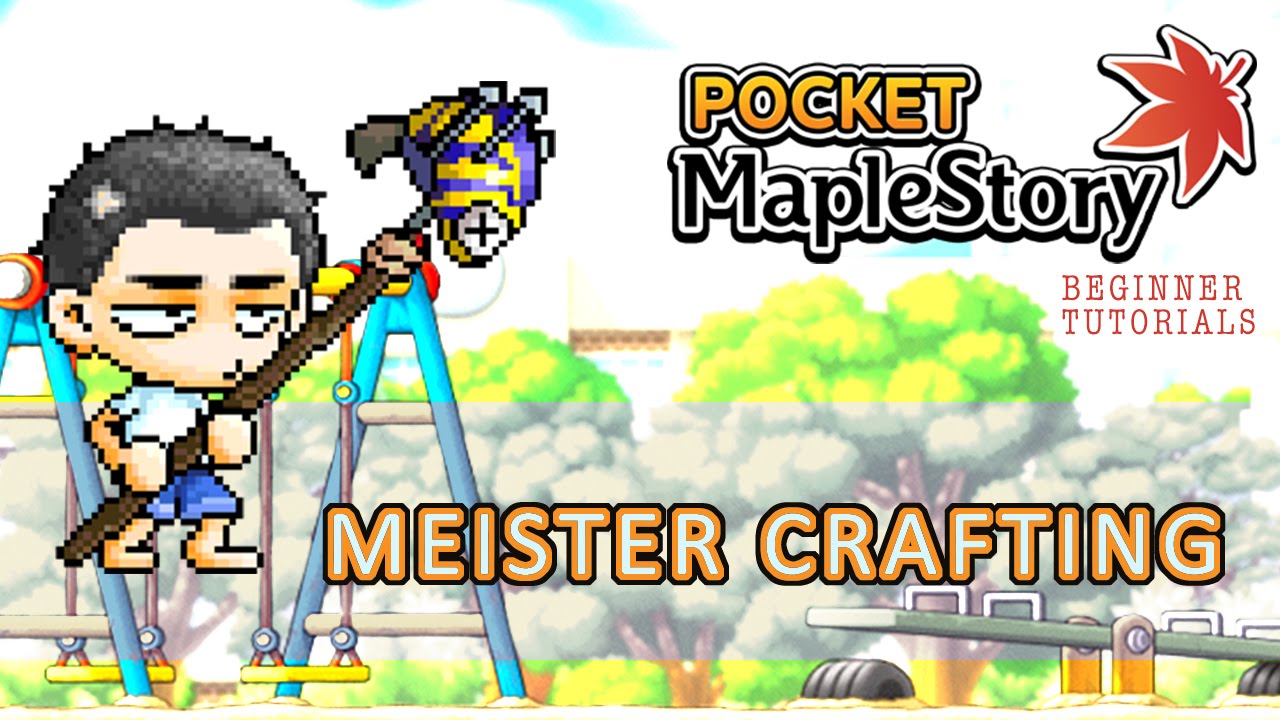 [Pocket MapleStory Tutorials] Everything About the Meister Crafting ...
