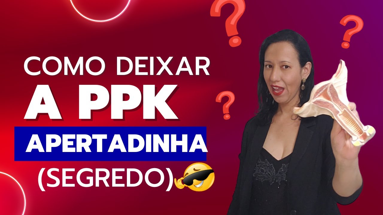 COMO DEIXAR A PPK APERTADINHA (SEGREDO!!!) - YouTube